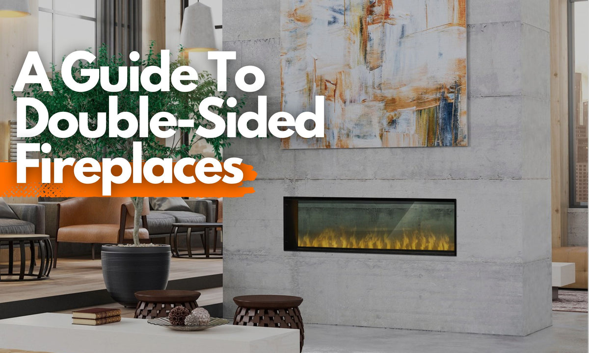 A Guide To Double-Sided Fireplaces